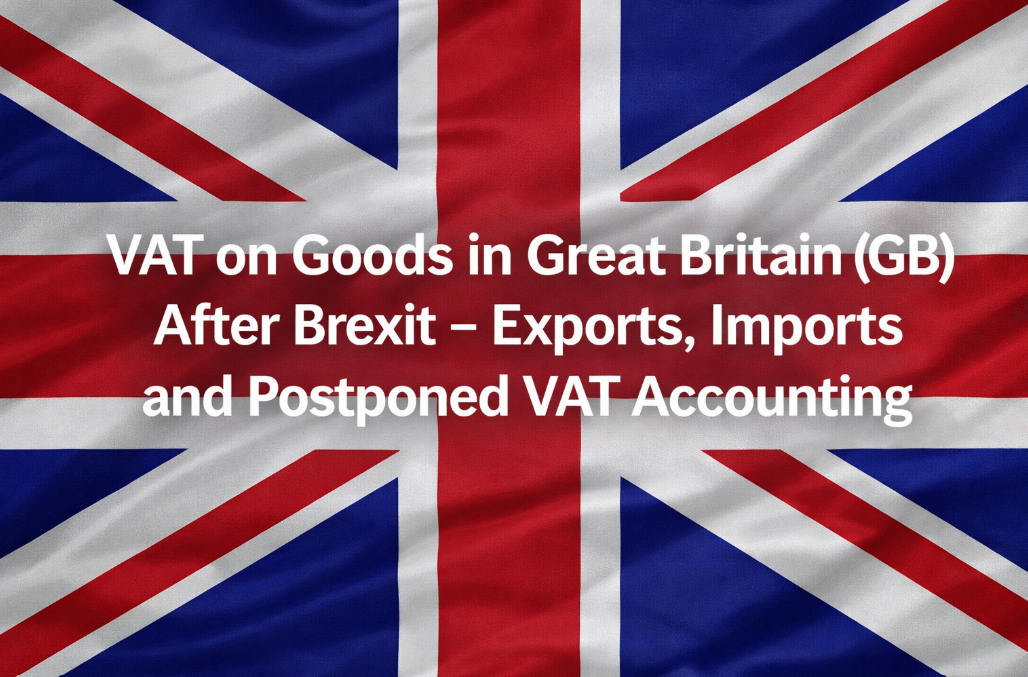 VAT on Goods in Great Britain (GB) After Brexit – Exports, Imports and ...