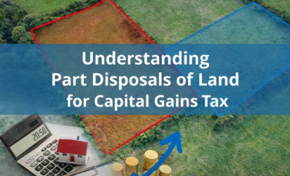 Understanding Part Disposals of Land for Capital Gains Tax | FKGB ...
